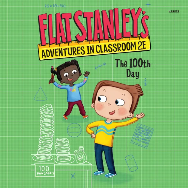 Flat Stanley's Adventures in Classroom 2E #3: The 100th Day ...