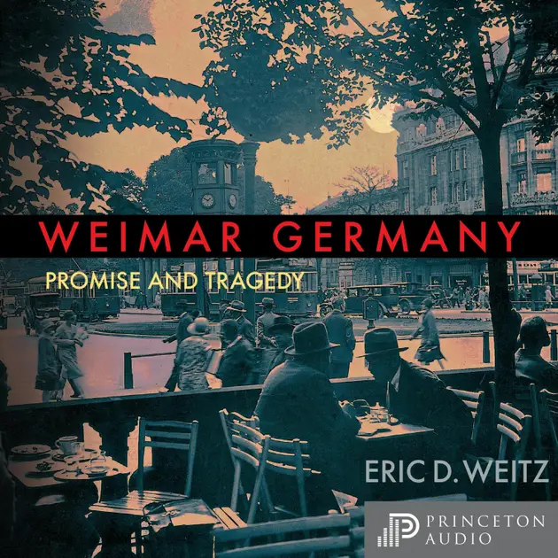 Weimar Germany : Promise and Tragedy, Weimar Centennial Edition ...