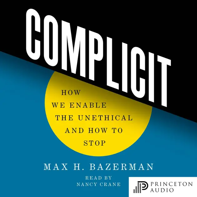 Complicit : How We Enable the Unethical and How to Stop – Luisterboek ...