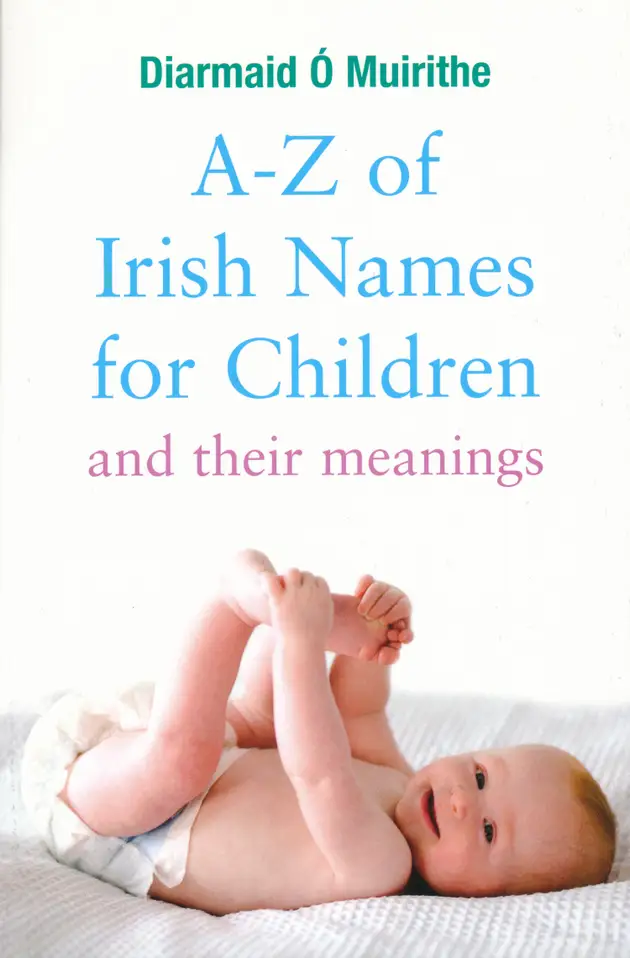 A–Z of Irish Names for Children and Their Meanings : Finding the ...