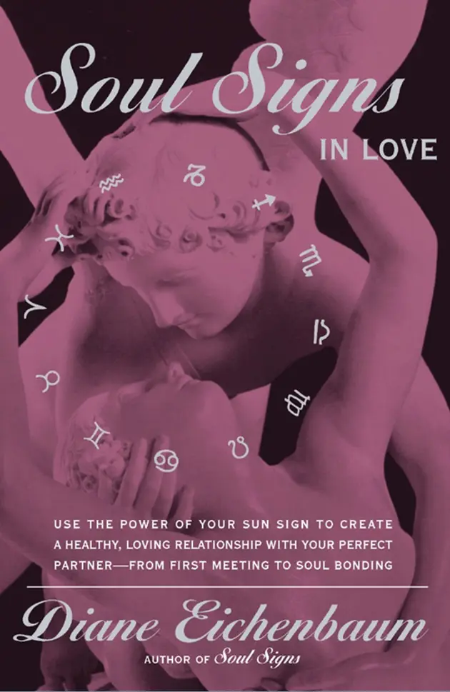 Soul Signs in Love : Use The Power Of Your Sign To Create A Healthy ...