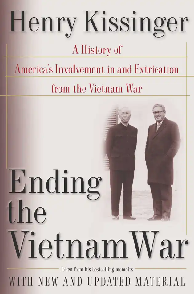 Ending the Vietnam War: A History of America's Involvement in and ...