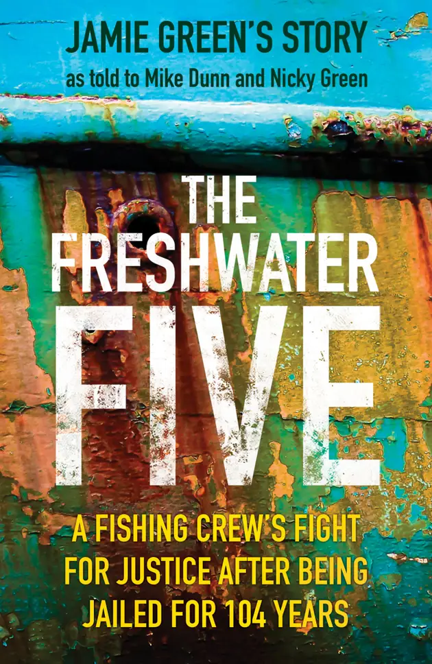 The Freshwater Five : A Fishing Crew's Fight for Justice after being ...