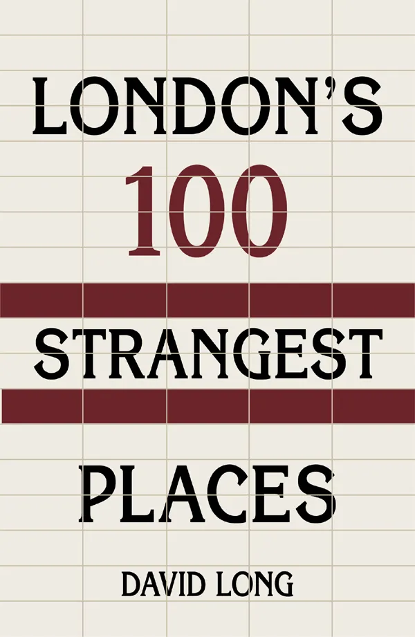 London's 100 Strangest Places : London's 100 Strangest Places | E-book ...