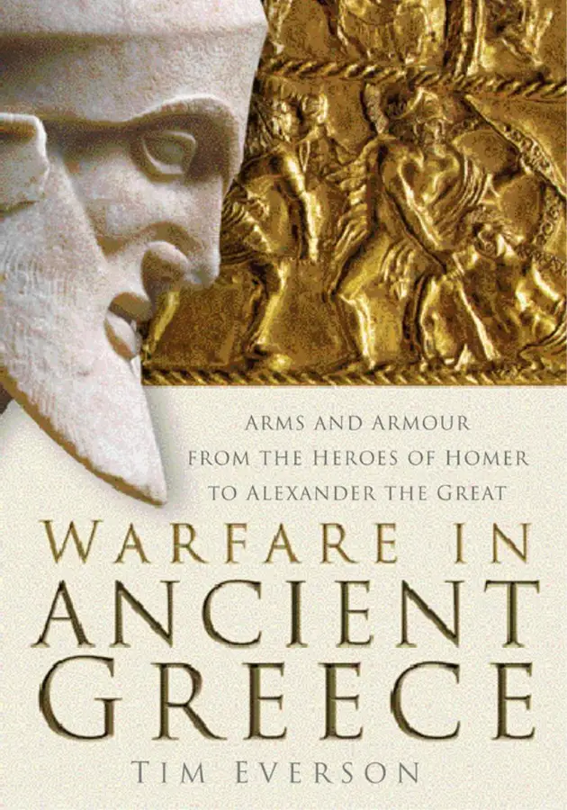 Warfare in Ancient Greece : Arms and Armour From the Heroes of Homer to ...