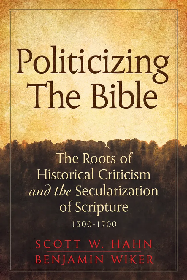 Politicizing the Bible : The Roots of Historical Criticism and the ...