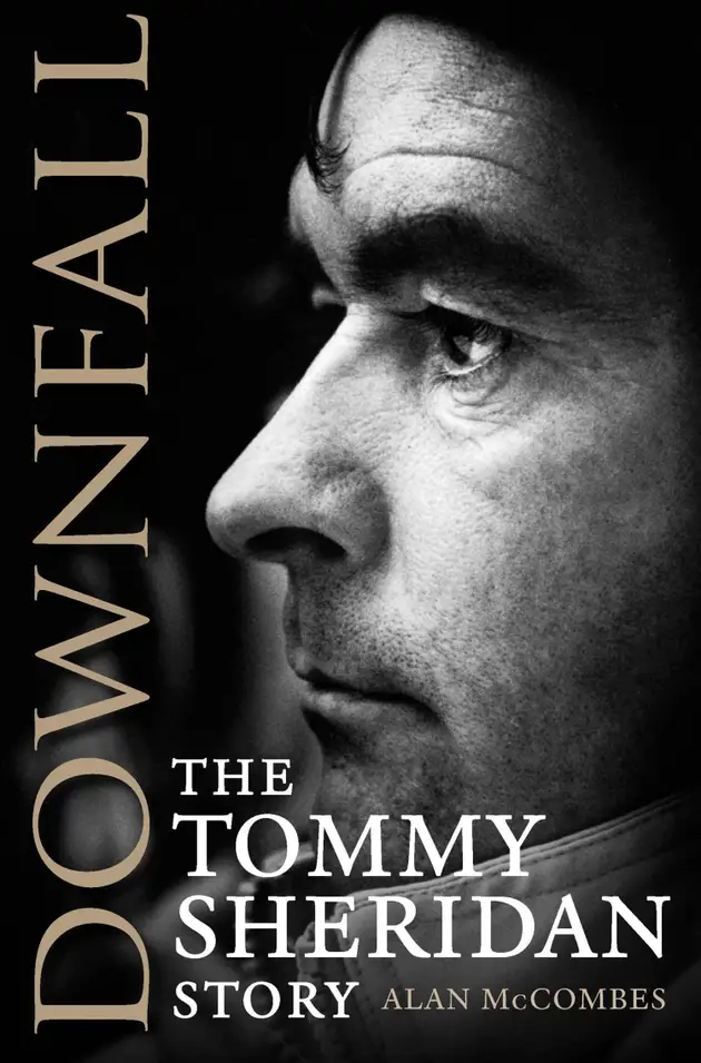 Downfall : The Tommy Sheridan Story | E-book | Alan McCombes | Nextory