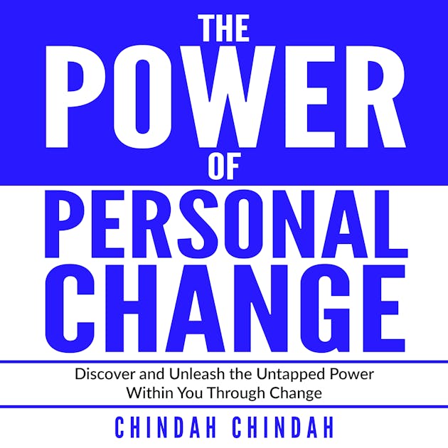 The Power Of Personal Change : Discover and Unleash the Untapped Power ... The Power Of Personal Change : Discover and Unleash the Untapped Power ...