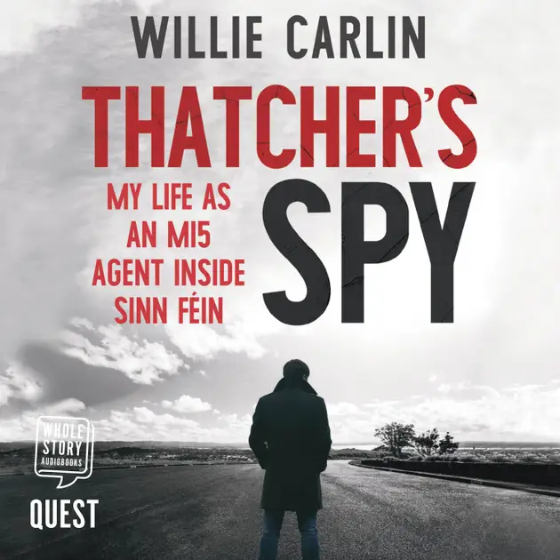 Thatcher's Spy : My Life as an MI5 Agent Inside Sinn Féin | Lydbog ...