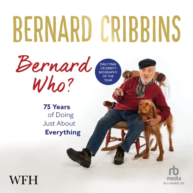 Bernard Who? : 75 Years of Doing Just About Everything – Audiolibro ...