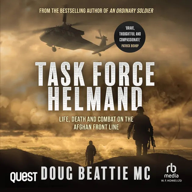 Task Force Helmand : Life, Death and Combat on the Afghan Front Line ...