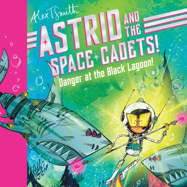 Astrid and the Space Cadets: Danger at the Black Lagoon! : A funny ...