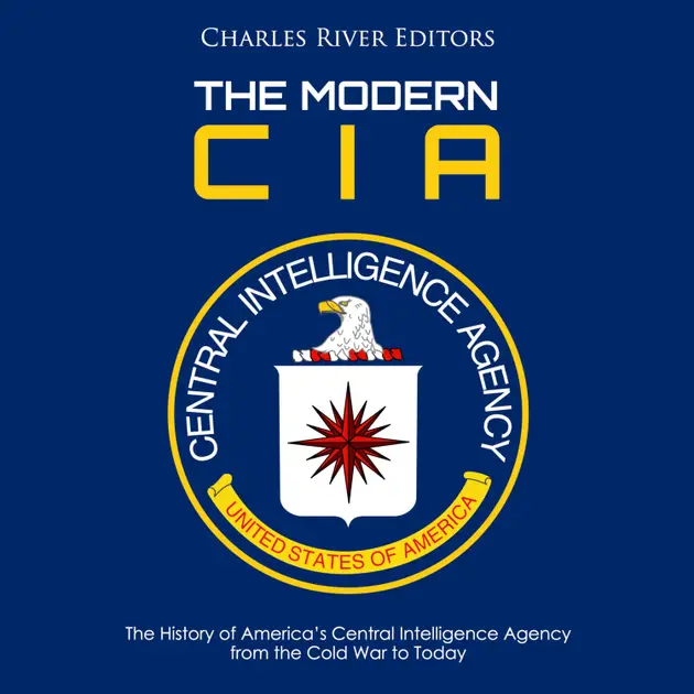 The Modern CIA: The History of America’s Central Intelligence Agency ...