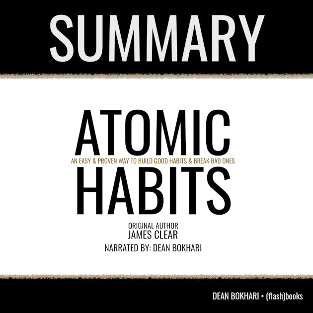 Summary: Atomic Habits by James Clear: An Easy & Proven Way to Build ... Summary: Atomic Habits by James Clear: An Easy & Proven Way to Build ...