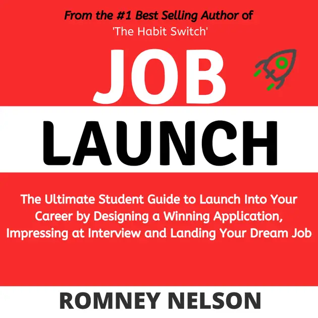 Job Launch : The ultimate student guide to launch into your career by ...
