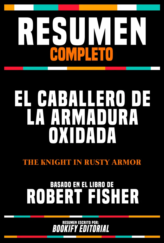 Resumen Completo - El Caballero De La Armadura Oxidada (The Knight In ...