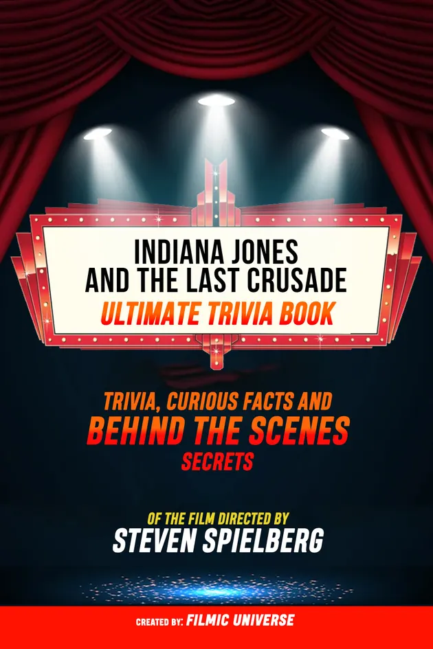 Indiana Jones And The Last Crusade - Ultimate Trivia Book: Trivia ...