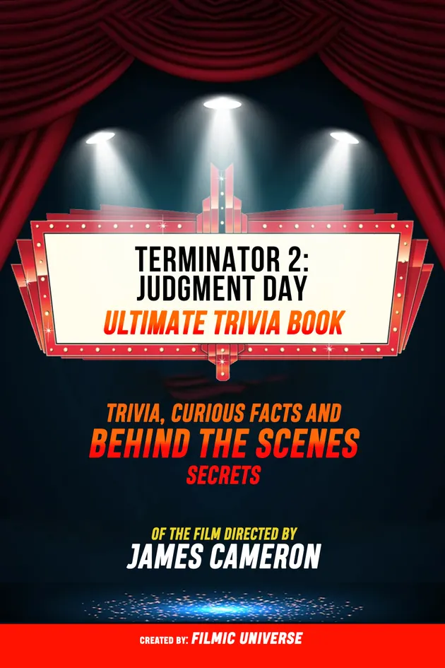 Terminator 2: Judgment Day - Ultimate Trivia Book: Trivia, Curious ...