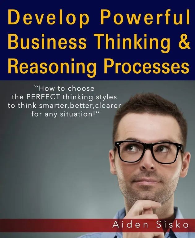 Powerful Business Thinking : How To Choose The Perfect Thinking Styles ...