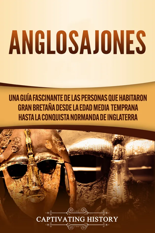 Anglosajones : Una guía fascinante de las personas que habitaron Gran ...