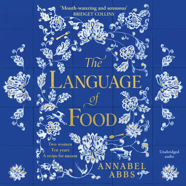 The Language of Food : "Mouth-watering and sensuous, a real feast for ...