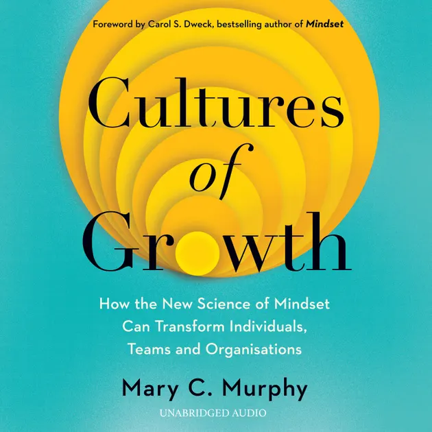 Cultures of Growth : How the New Science of Mindset Can Transform ...