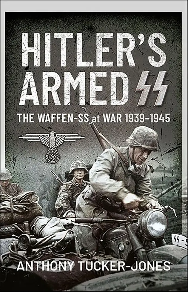 Hitler's Armed SS : The Waffen-SS at War, 1939–1945 – E-book – Anthony ...