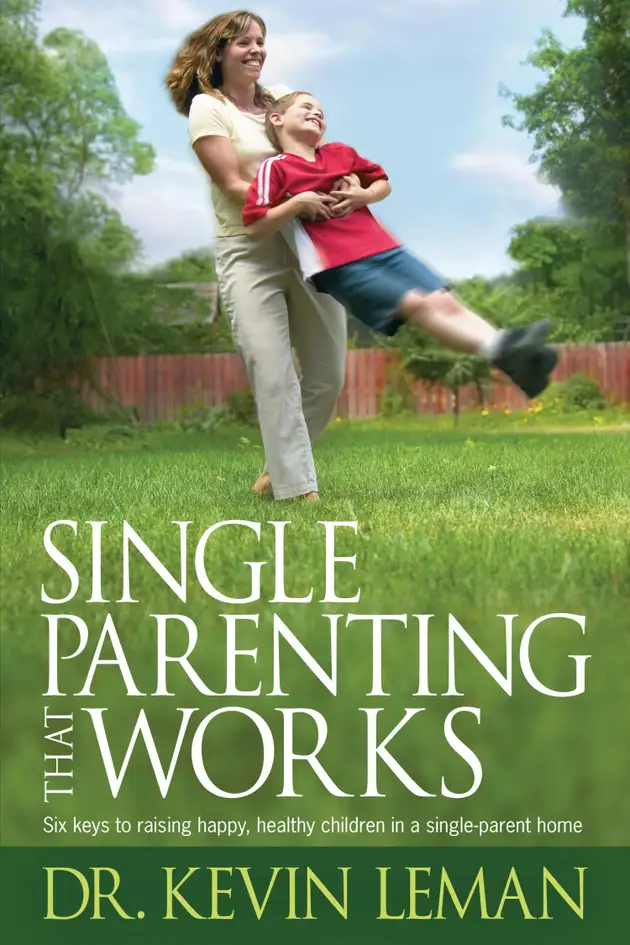 Single Parenting That Works : Six Keys to Raising Happy, Healthy ...