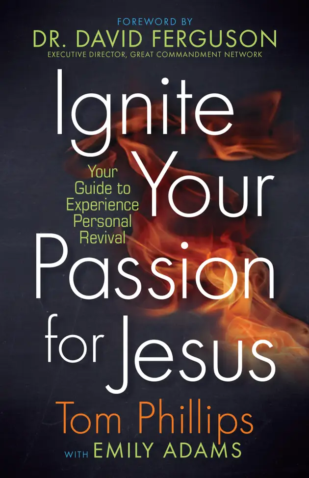 Ignite Your Passion for Jesus : Your Guide to Experience Personal ...