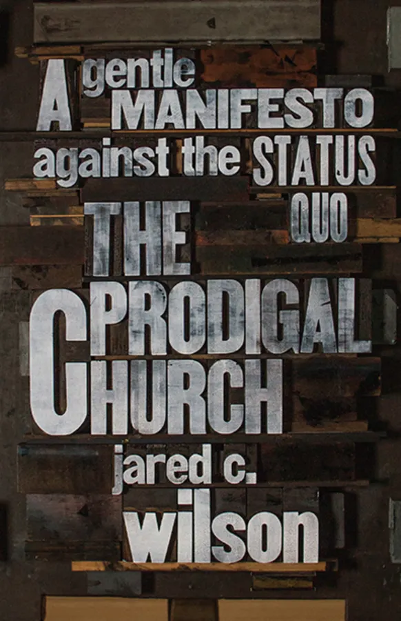 The Prodigal Church : A Gentle Manifesto against the Status Quo – E ...