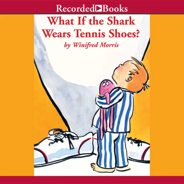 What If the Shark Wears Tennis Shoes? – Audiolibro – Winifred Morris ...