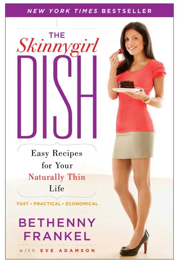 The Skinnygirl Dish : Easy Recipes for Your Naturally Thin Life – E ...