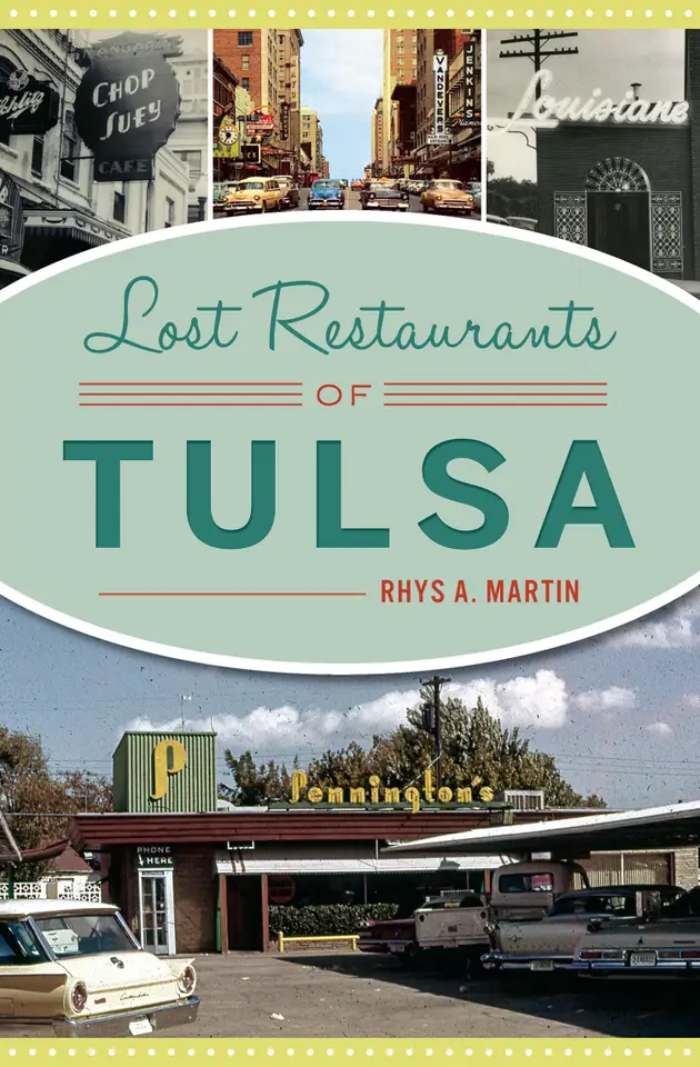 Lost Restaurants of Tulsa – E-book – Rhys A. Martin – ISBN 9781439665893