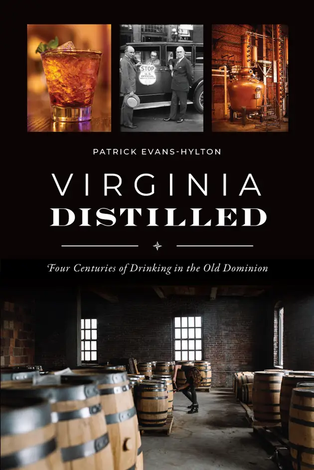 Virginia Distilled : Four Centuries of Drinking in the Old Dominion ...