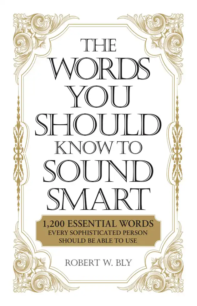 The Words You Should Know to Sound Smart : 1200 Essential Words Every ...