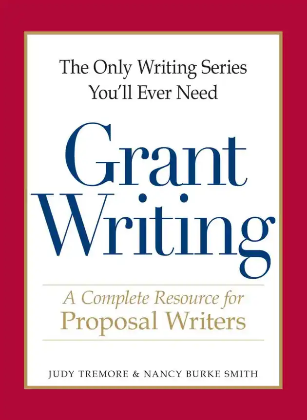 The Only Writing Series You'll Ever Need - Grant Writing: A Complete ...