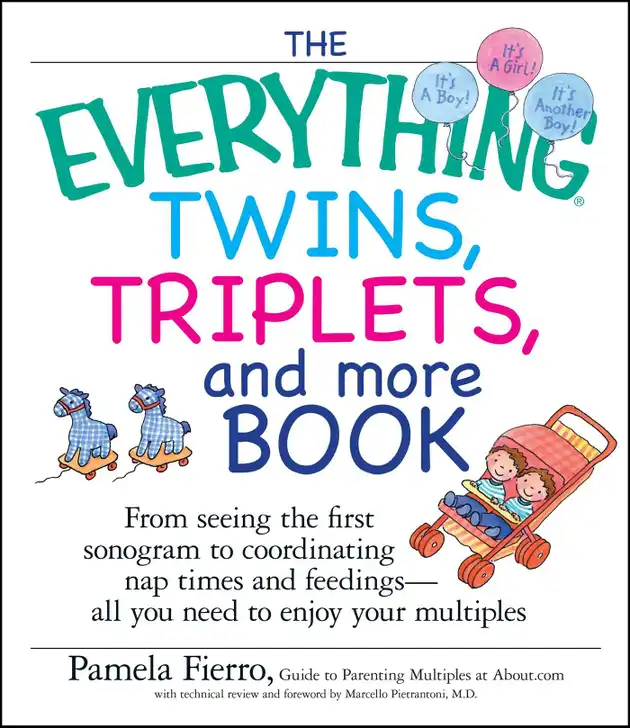 The Everything Twins, Triplets, and More Book : From pregnancy to ...