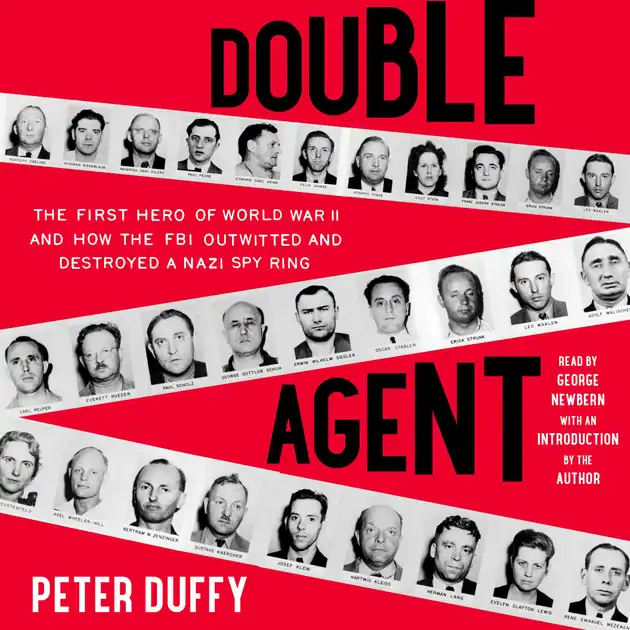 Double Agent : The First Hero of World War II and How the FBI Outwitted ...