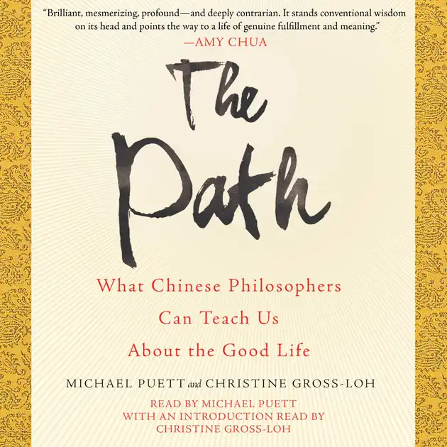 The Path: What Chinese Philosophers Can Teach Us About The Good Life ...