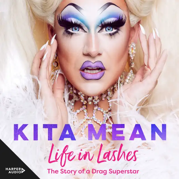 Life in Lashes: The Story of a Drag Superstar – Audiolibro – Kita Mean ...