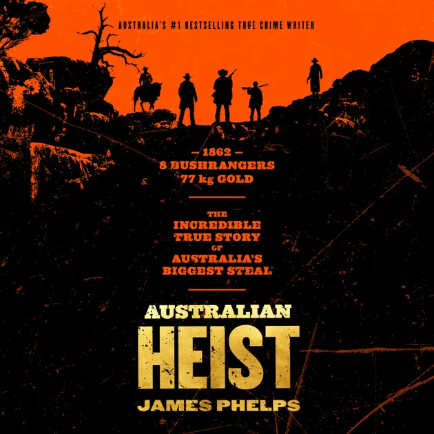 Australian Heist: The Gripping Extraordinary True Story Of Australia's ...