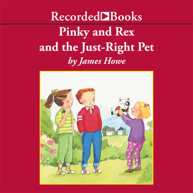 Pinky and Rex and the Just Right Pet – Audiolibro – James Howe – ISBN ...