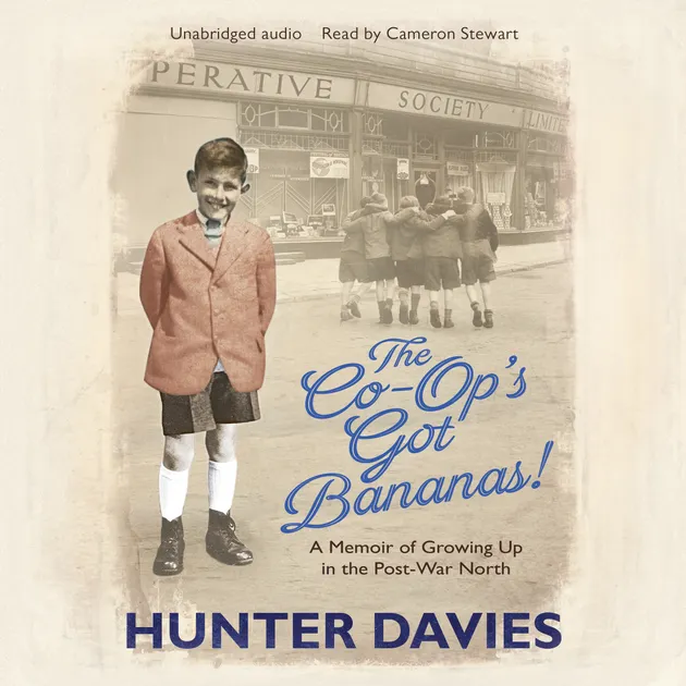 The Co-Op's Got Bananas: A Memoir of Growing Up in the Post-War North ...