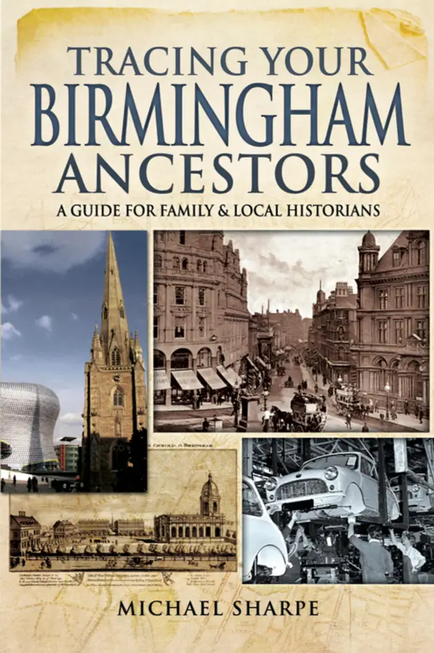 Tracing Your Birmingham Ancestors : A Guide for Family & Local ...
