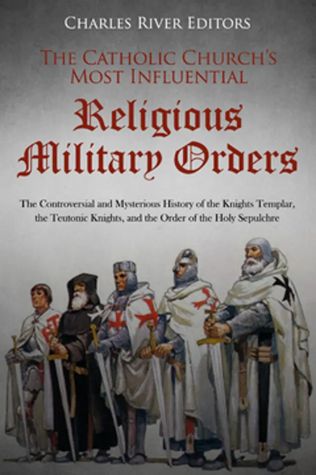 The Catholic Church’s Most Influential Religious Military Orders : The ...