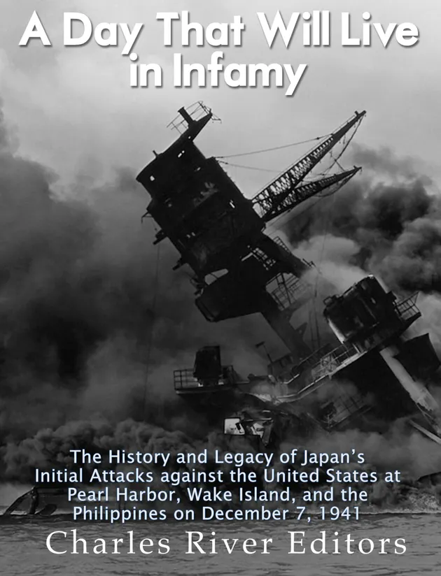 A Day That Will Live in Infamy : The History and Legacy of Japan’s ...