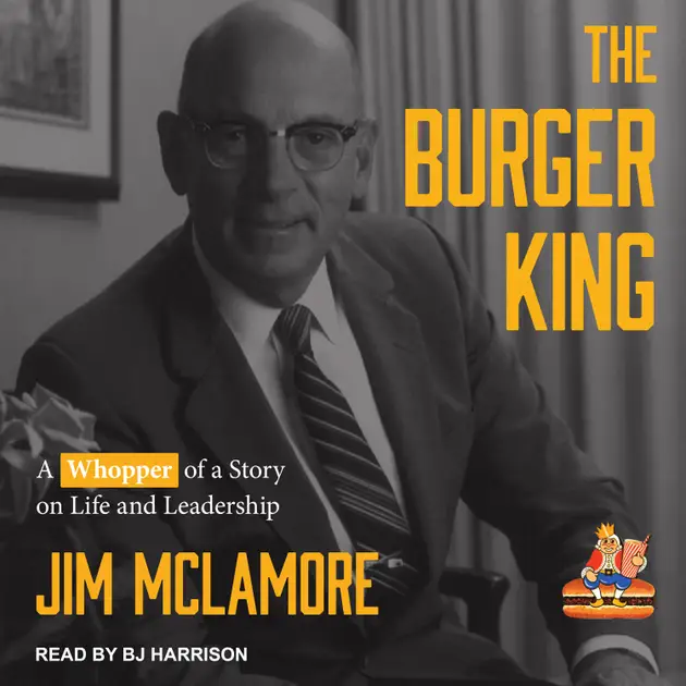 The Burger King : A Whopper of a Story on Life and Leadership – Livre ...