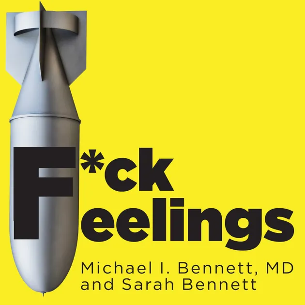 F*ck Feelings : One Shrink's Practical Advice for Managing All Life's ...
