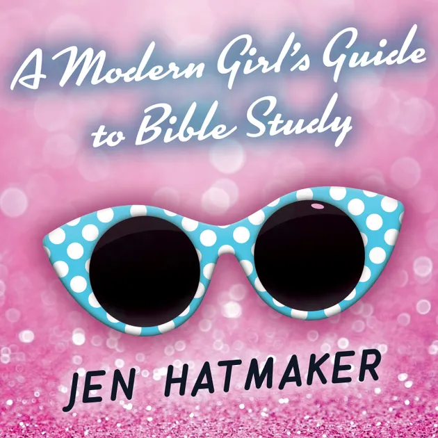 A Modern Girl’s Guide to Bible Study : A Refreshingly Unique Look at ...