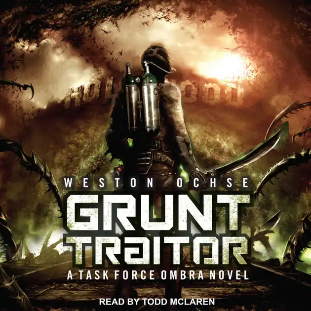 Grunt Traitor : A Task Force Ombra Novel – Audiolibro – Weston Ochse ...